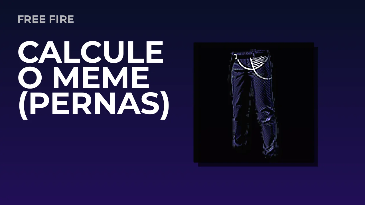 Calcule o Meme (Pernas) no Free Fire: como conseguir, raridade e ...