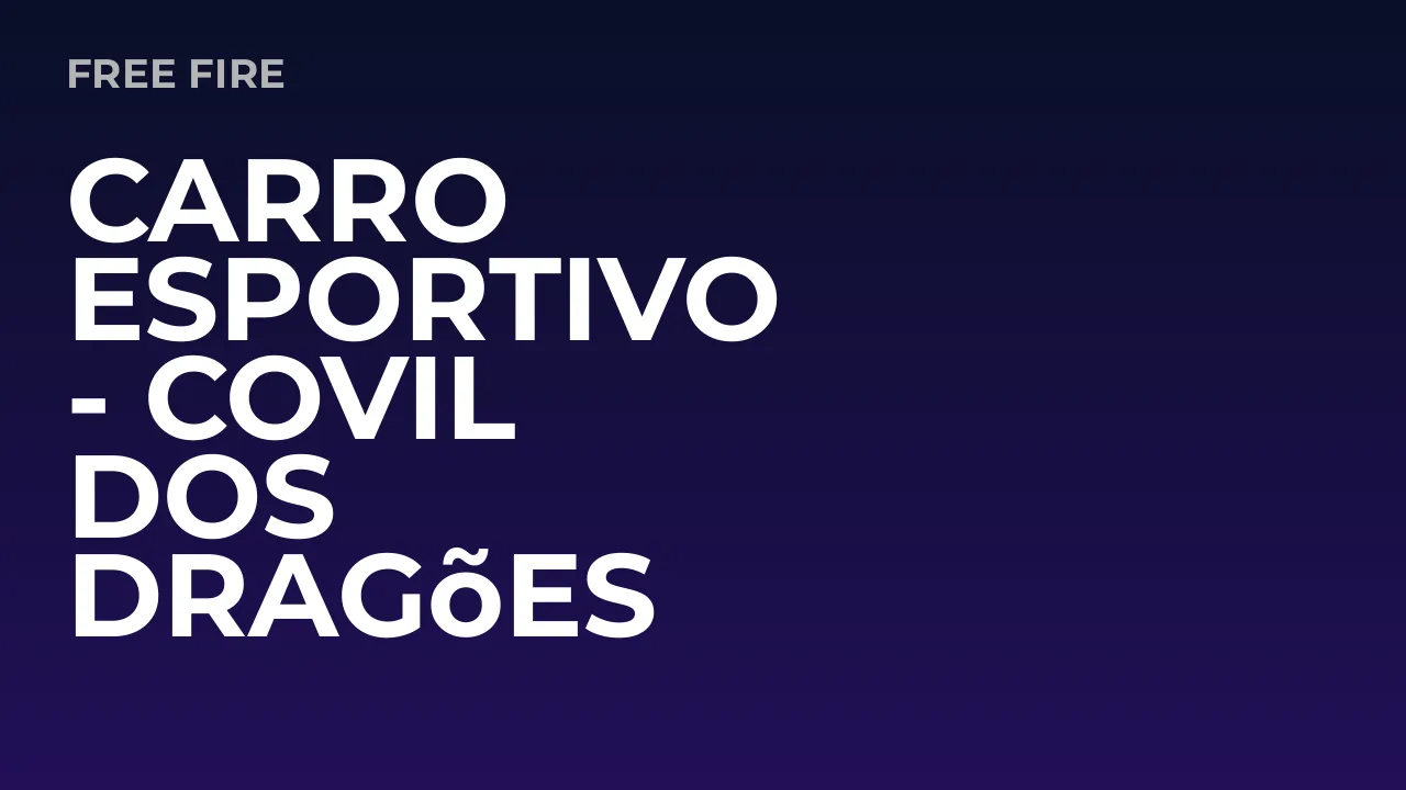 Carro Esportivo - Covil dos Dragões no Free Fire: como conseguir ...