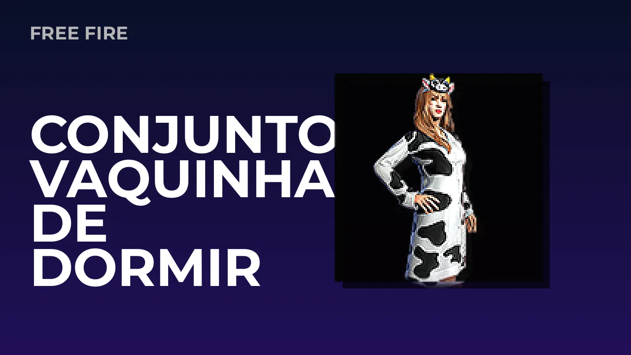 Conjunto Vaquinha de Dormir no Free Fire: como conseguir, raridade e ...