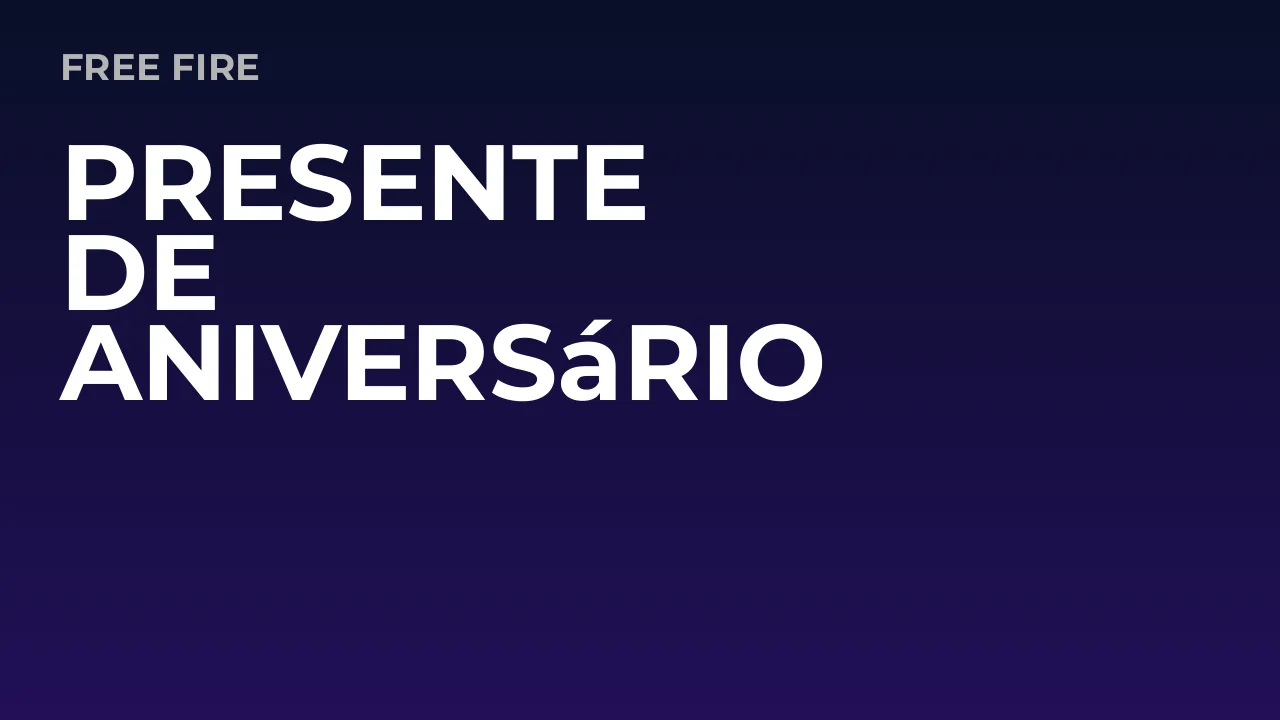 Presente de Aniversário no Free Fire: como conseguir, raridade e ...