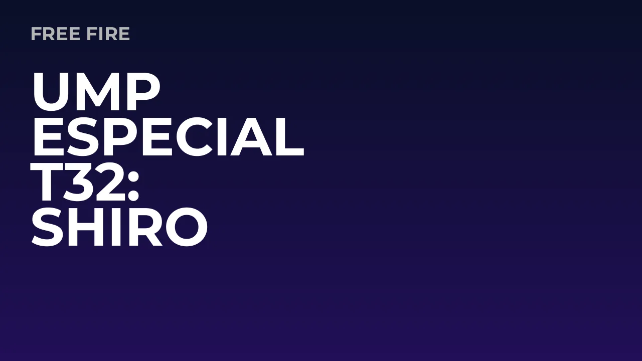 UMP Especial T32: Shiro no Free Fire: como conseguir, raridade e ...